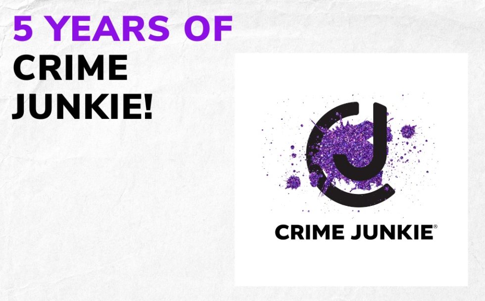 5 Years of Crime Junkie! | Crime Junkie Podcast